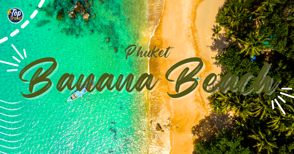 Banana Beach Phuket - ToptravelThailand