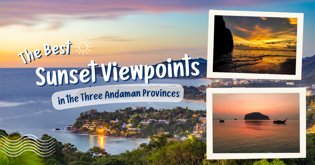 The Best Sunset Viewpoints in the Three Andaman Provinces
