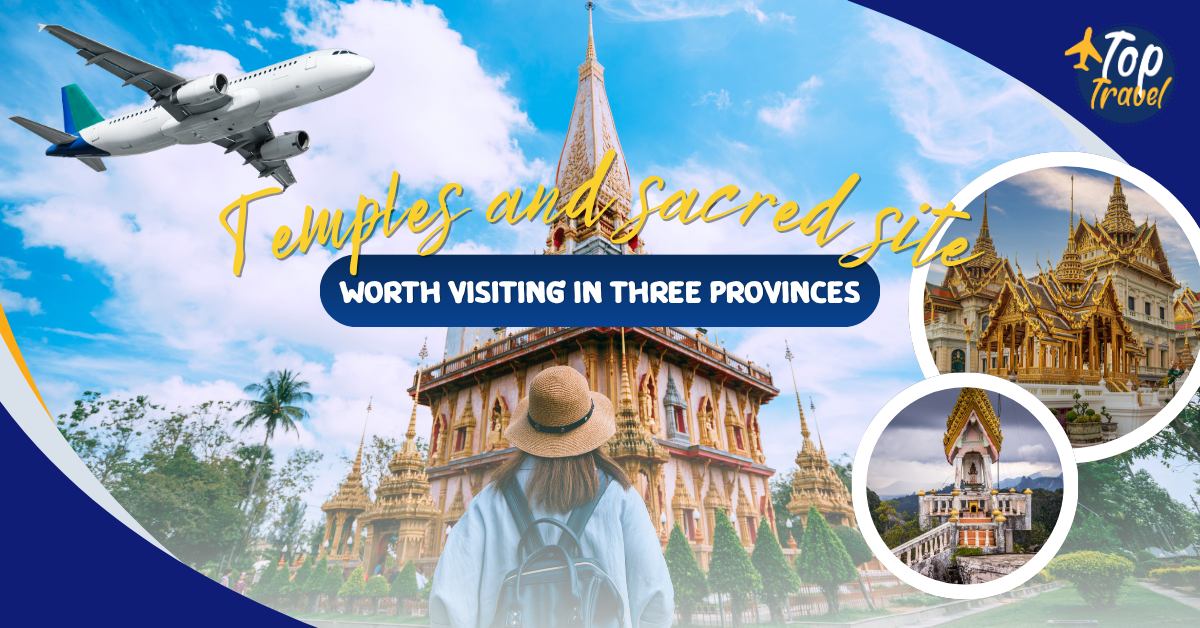 Temples and sacred sites worth visiting in three provinces - Top Travel ...